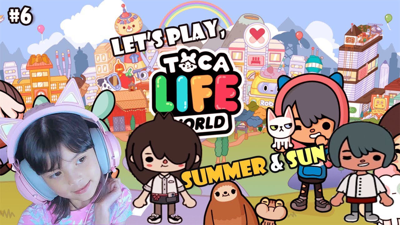 Toca Life World - Daily life of Summer and Sun Pt.1 (Let's Play-Part 6 ...