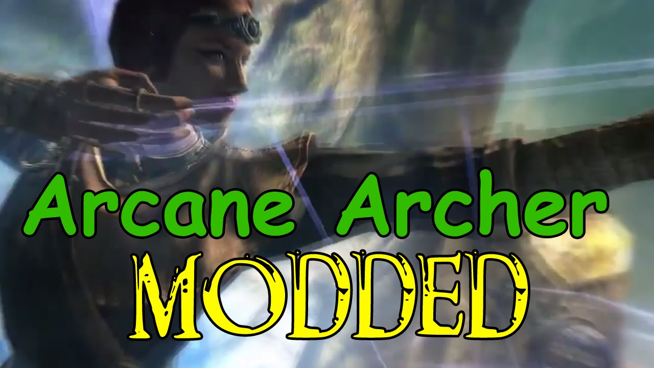 Modding the Arcane Archer Build - YouTube
