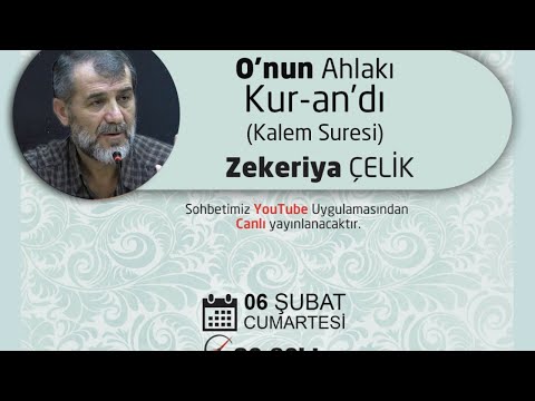 O'nun Ahlâkı Kur'andı- Zekeriya ÇELİK
