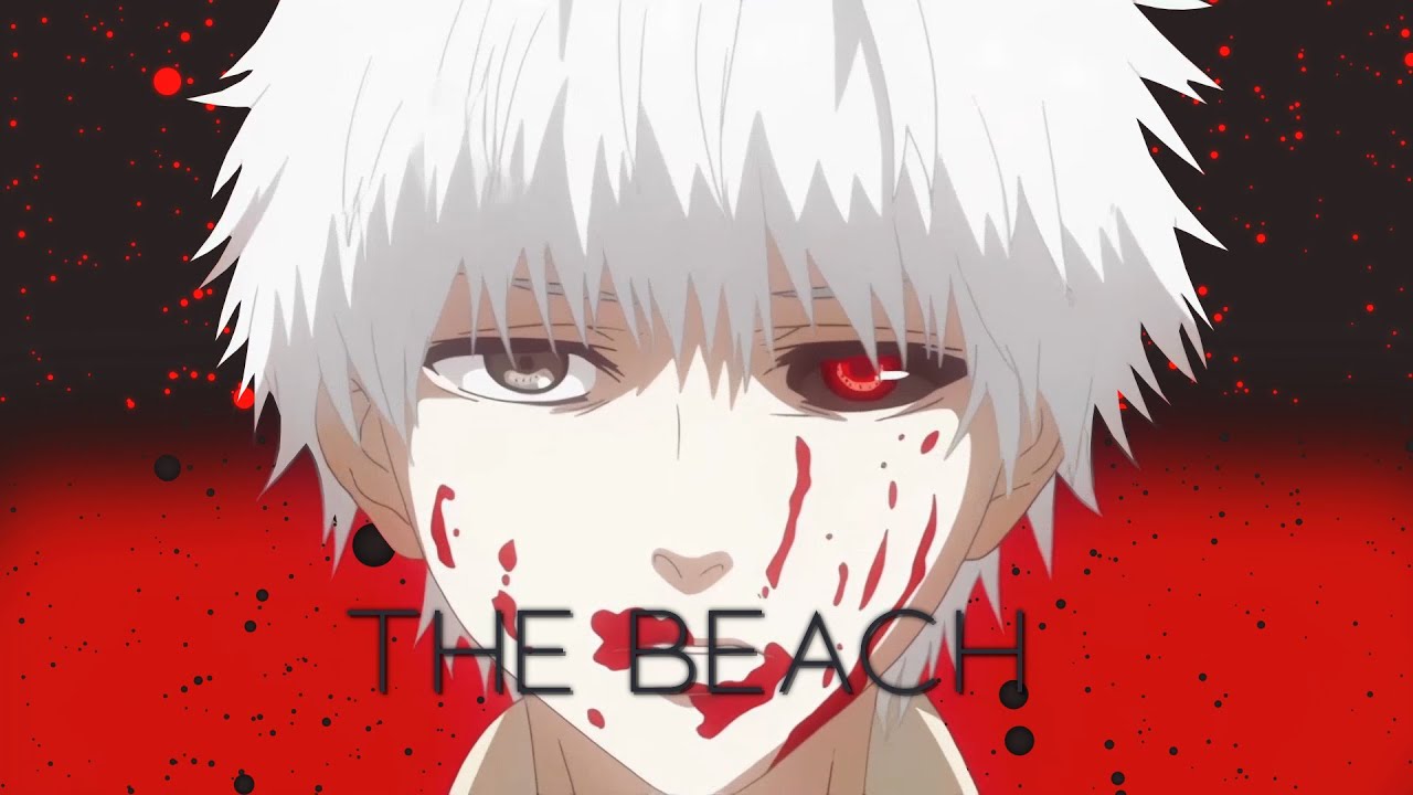 Kaneki - The Beach(AMV/EDIT) - YouTube