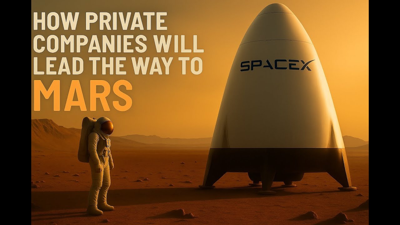 How Will SpaceX And Other Private Companies Lead The Way To Mars? - YouTube