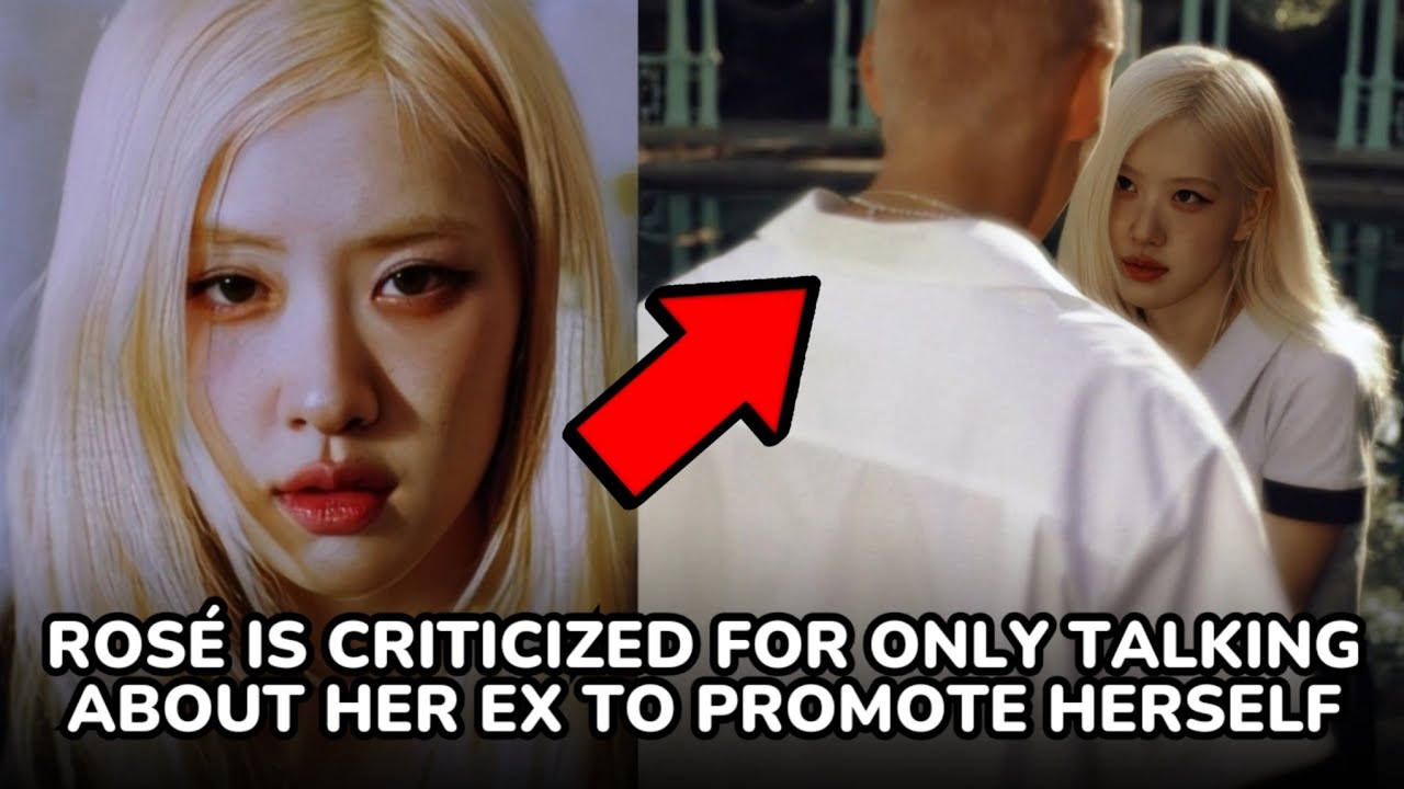 CRITICIZE ROSÉ FOR CREATING SPECULATION ABOUT HIS EX AND ONLY TALKING ...