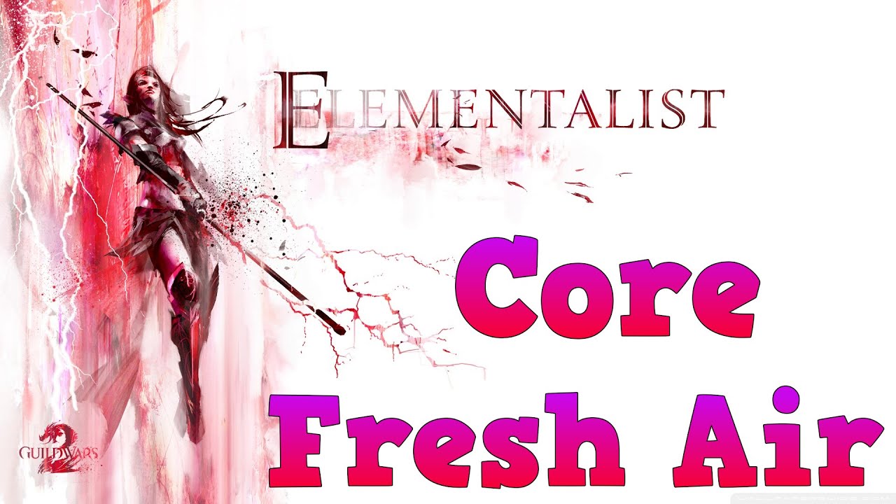 Guild Wars 2 - Core Elementalist Build Guide (Fresh Air) - YouTube