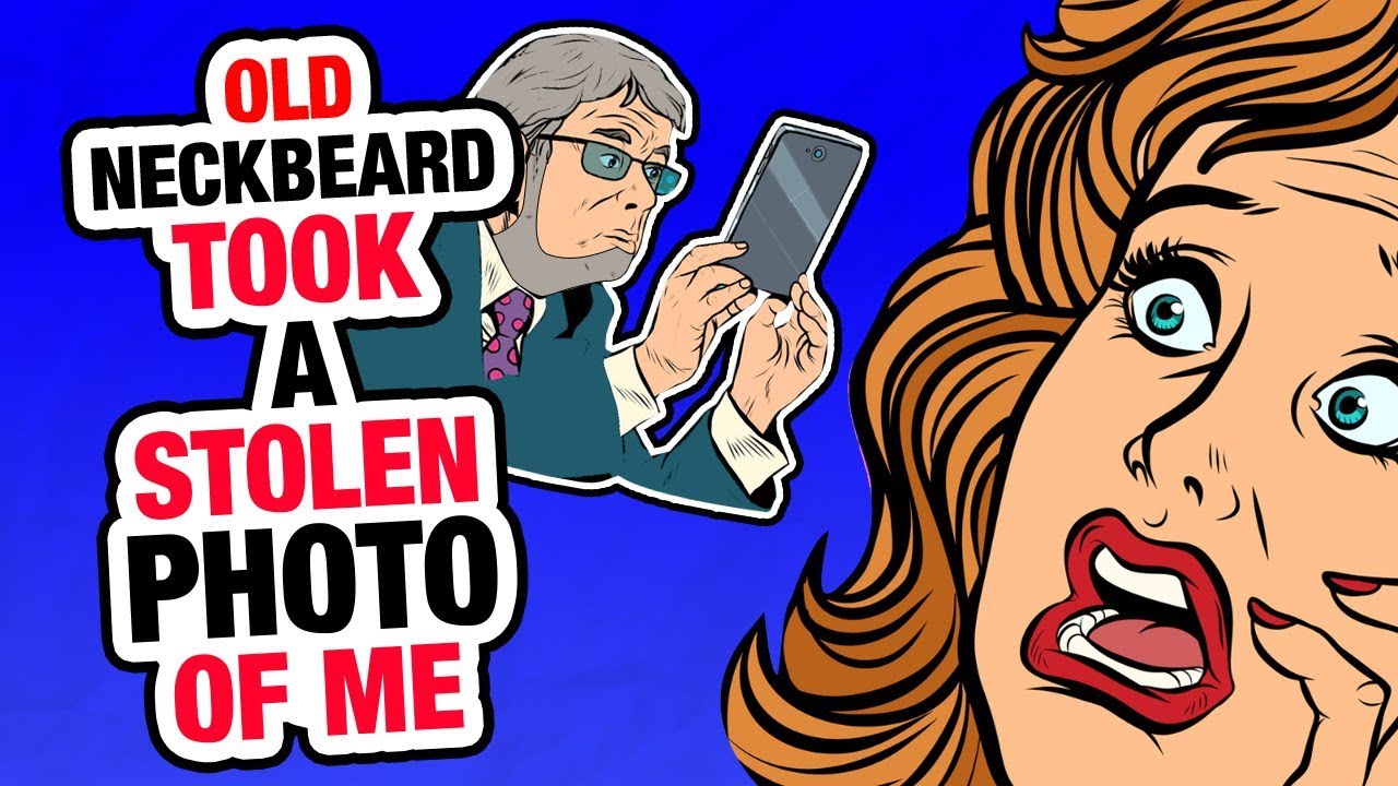 r/TalesOfNeckbeards - OLD Neckbeard STOLE a picture of Me... - YouTube