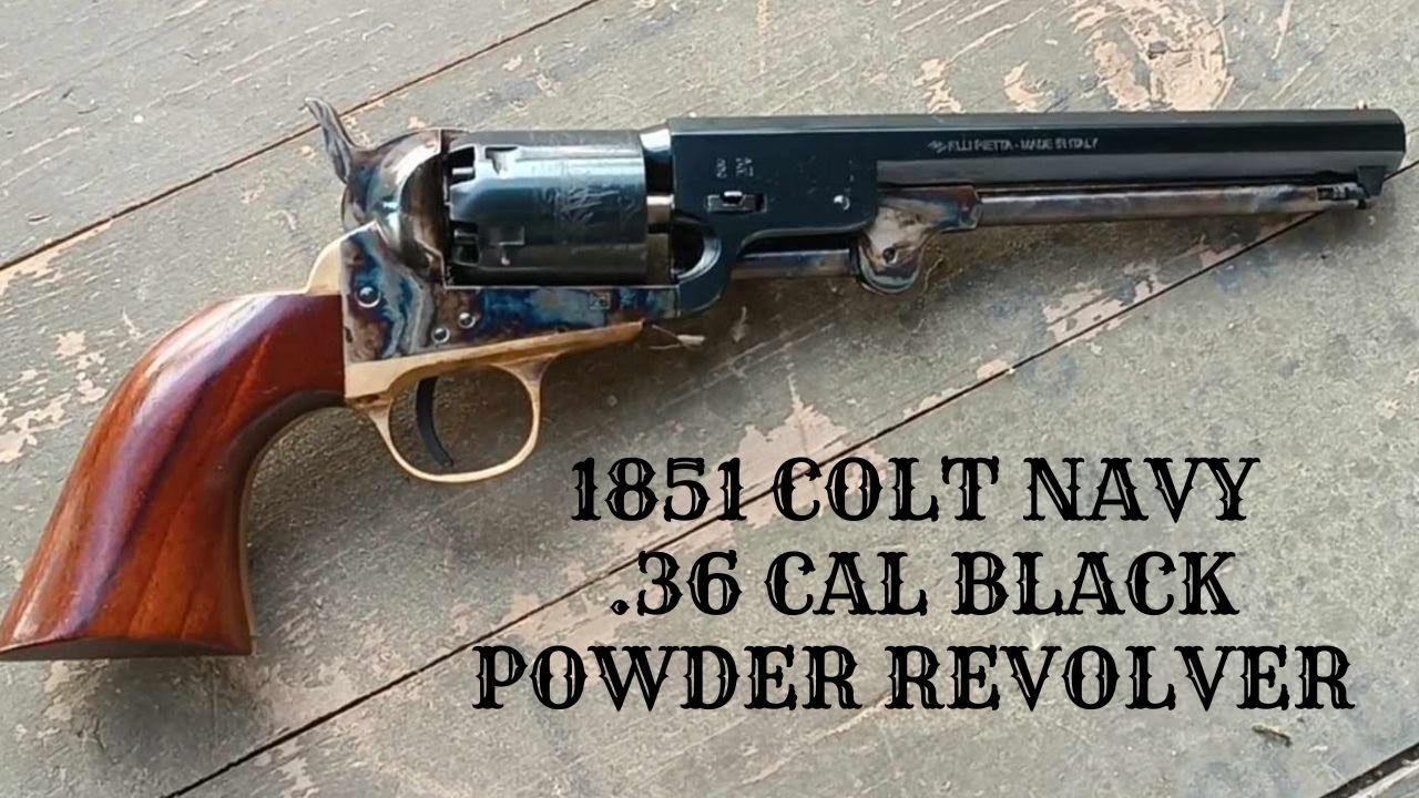 1851 COLT NAVY 36 CAL BLACK POWDER REVOLVER YouTube