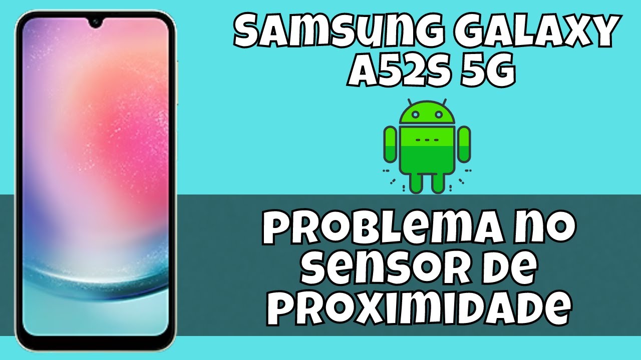 problema no sensor de proximidade Samsung Galaxy A52s 5G - YouTube