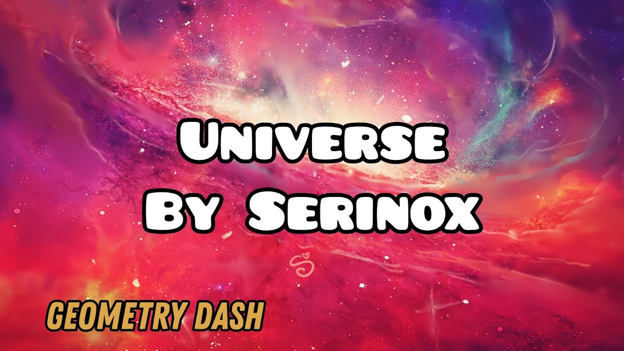 Universe By Serinox | Geometry dash - YouTube