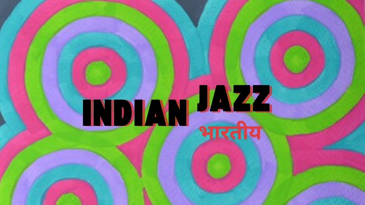 If JAZZ was Invented in INDIA - 4 Hours Indian Jazz Fusion | Soulful ...