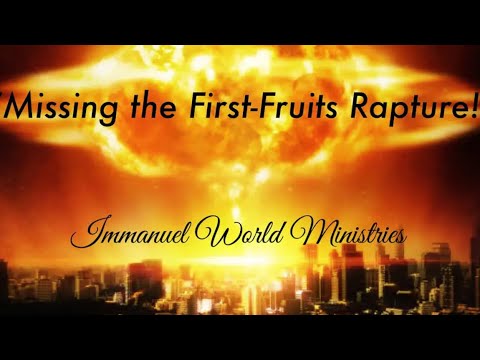 URGENT🚨The Great Danger of Missing the First-Fruits Rapture of the ...