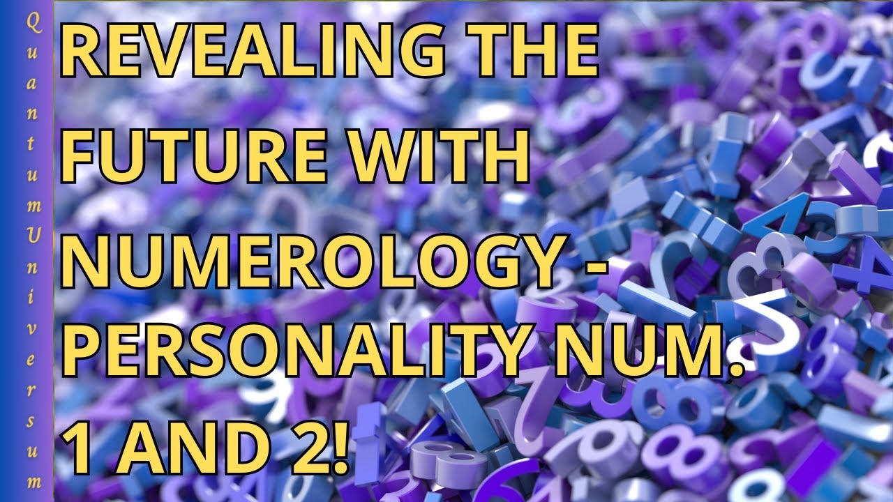 Revealing the Future with Numerology - Personality Numbers 1 and 2 ...