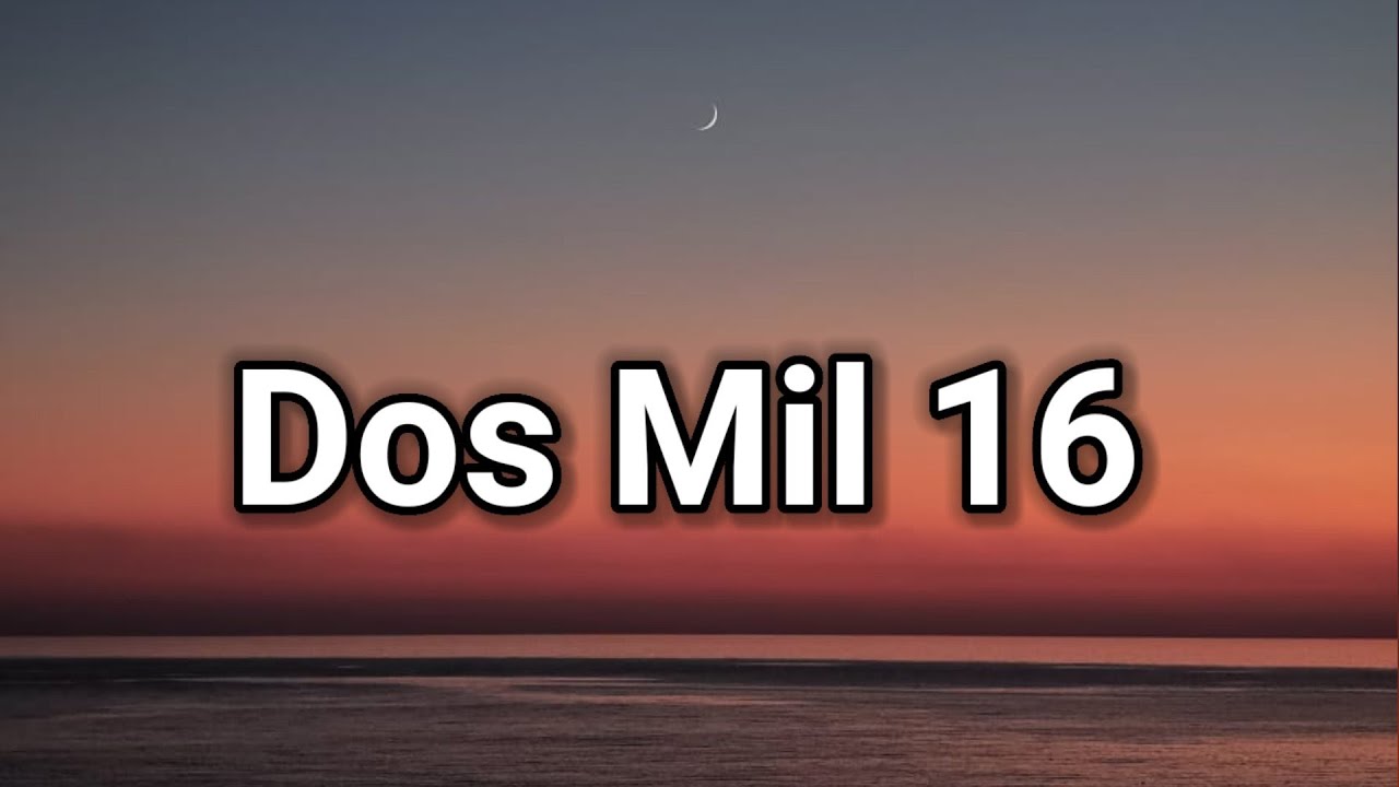 Bad Bunny - Dos Mil 16 (Letra_Lyrics) - YouTube