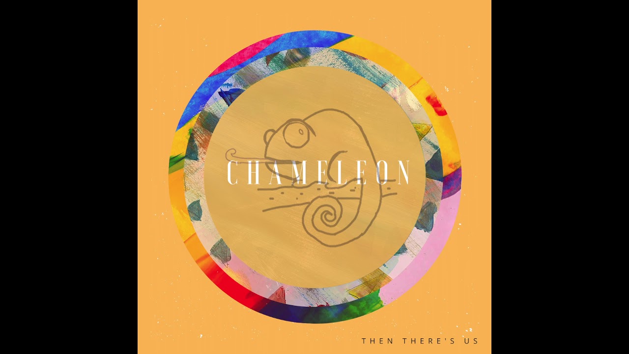 Chameleon - Original Song || Then There's Us - YouTube