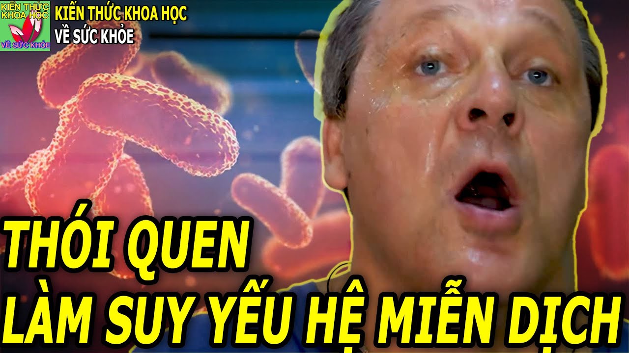 10 Thói quen phổ biến làm suy yếu hệ miễn dịch - YouTube