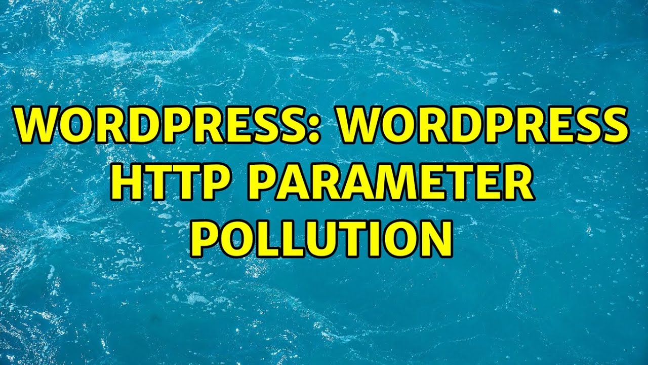 Wordpress: Wordpress HTTP parameter pollution - YouTube