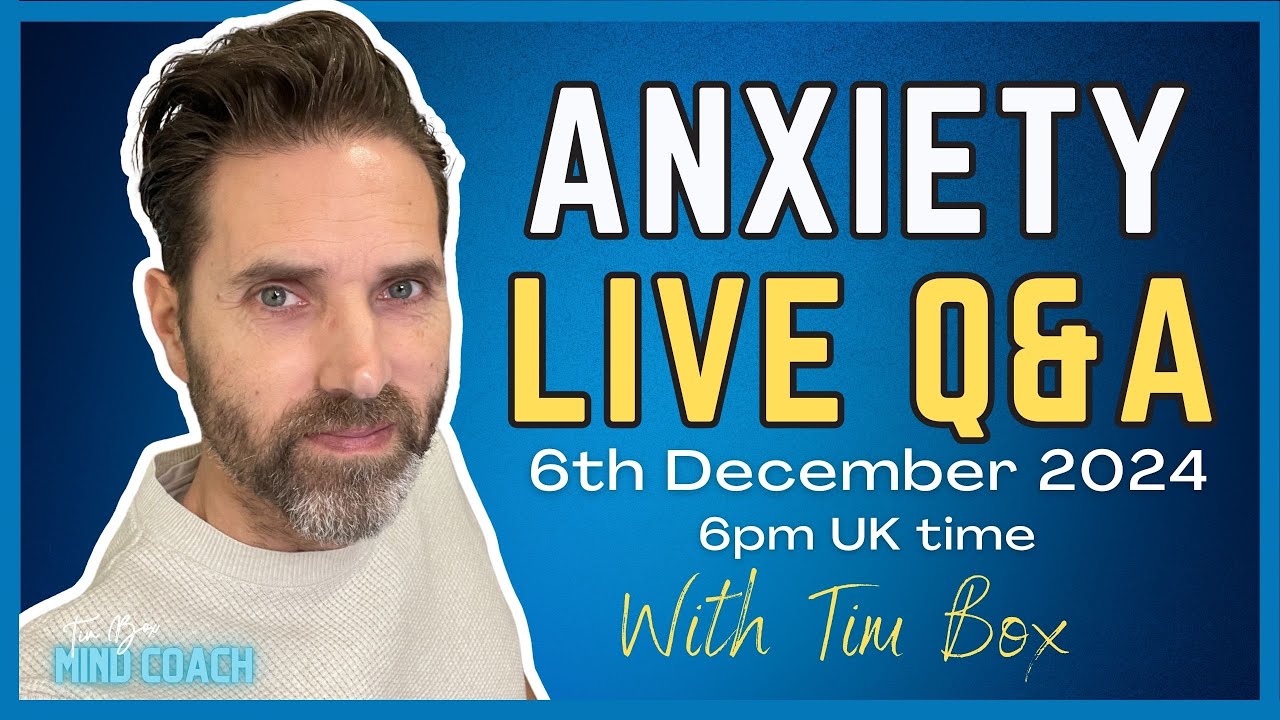 Live ANXIETY Q&A | Ask An Anxiety Expert With Tim Box - YouTube