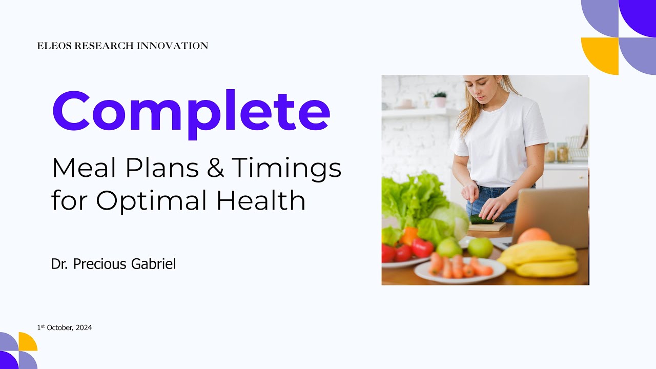 Complete Meal Plans & Timings for Optimal Health || Dr Precious Gabriel ...