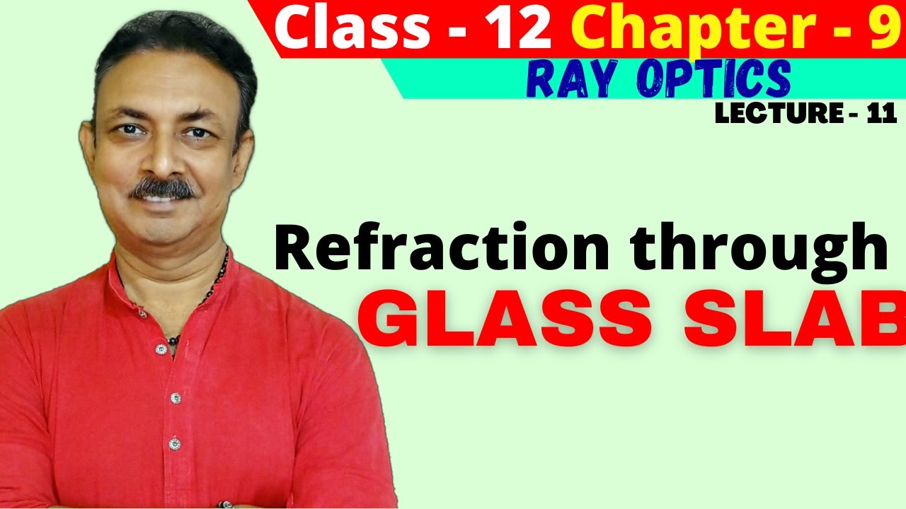 Class 12 | Ch 9 | Ray Optics | Lecture - 11 | Refraction through Glass ...