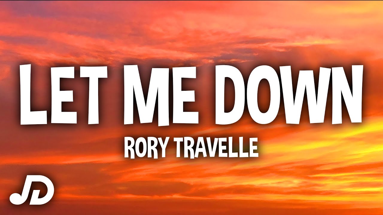 Rory Travelle - Let Me Down (Lyrics) - YouTube