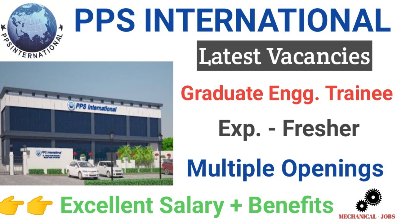 Graduate Engineer Trainee Vacancies I PPS International I Multiple ...