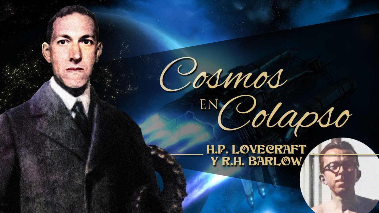COSMOS EN COLAPSO, de H.P. LOVECRAFT y R.H. BARLOW - EL ABUELO KRAKEN 🦑 ...