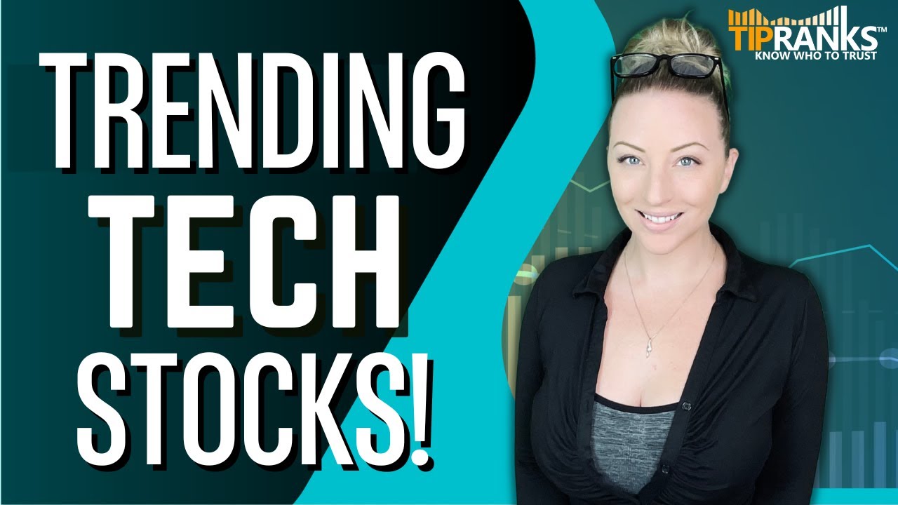 3 Trending Tech Stocks! Wall Street Ratings Pour In on These Stocks ...