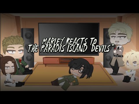 *~Marley Reacts to the Paradis Island "Devils"~* AOT/SNK - YouTube