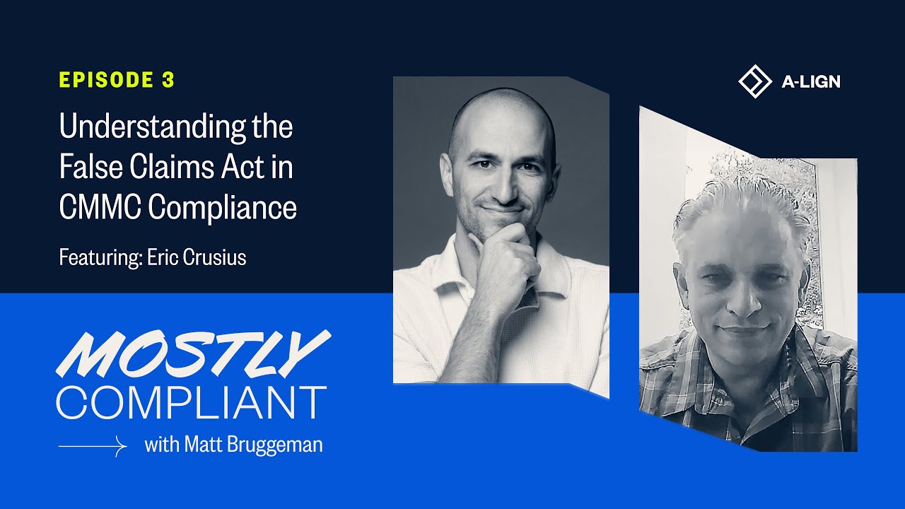 Ep. 3 – Understanding the False Claims Act in CMMC compliance w/ Eric ...