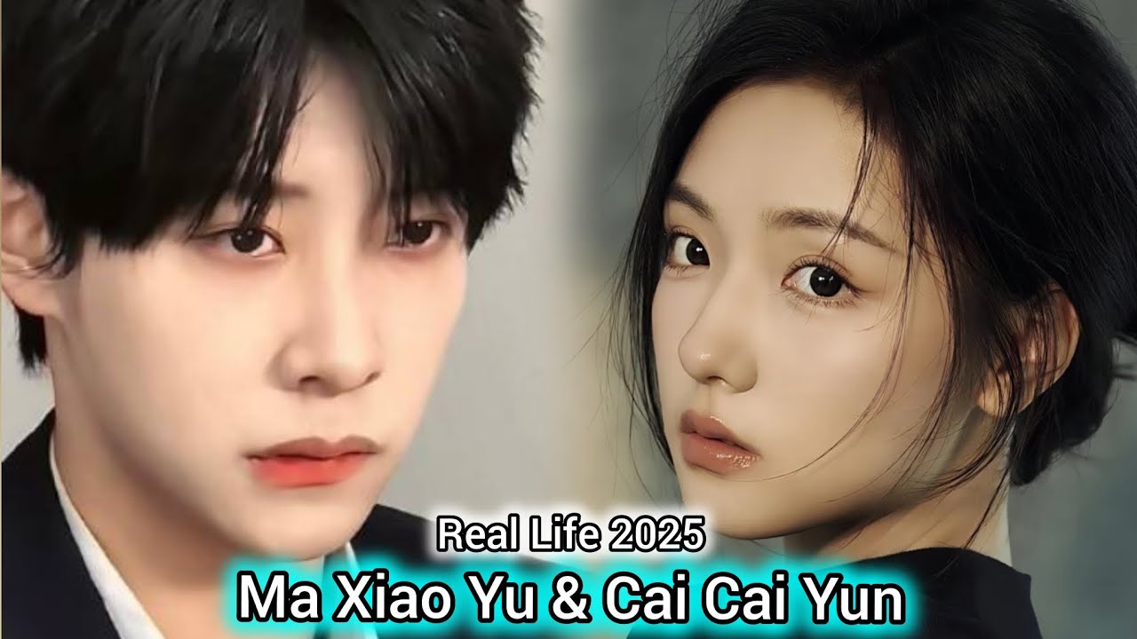MA XIAO YU AND CAI CAI YUN REAL LIFE 2025 - YouTube