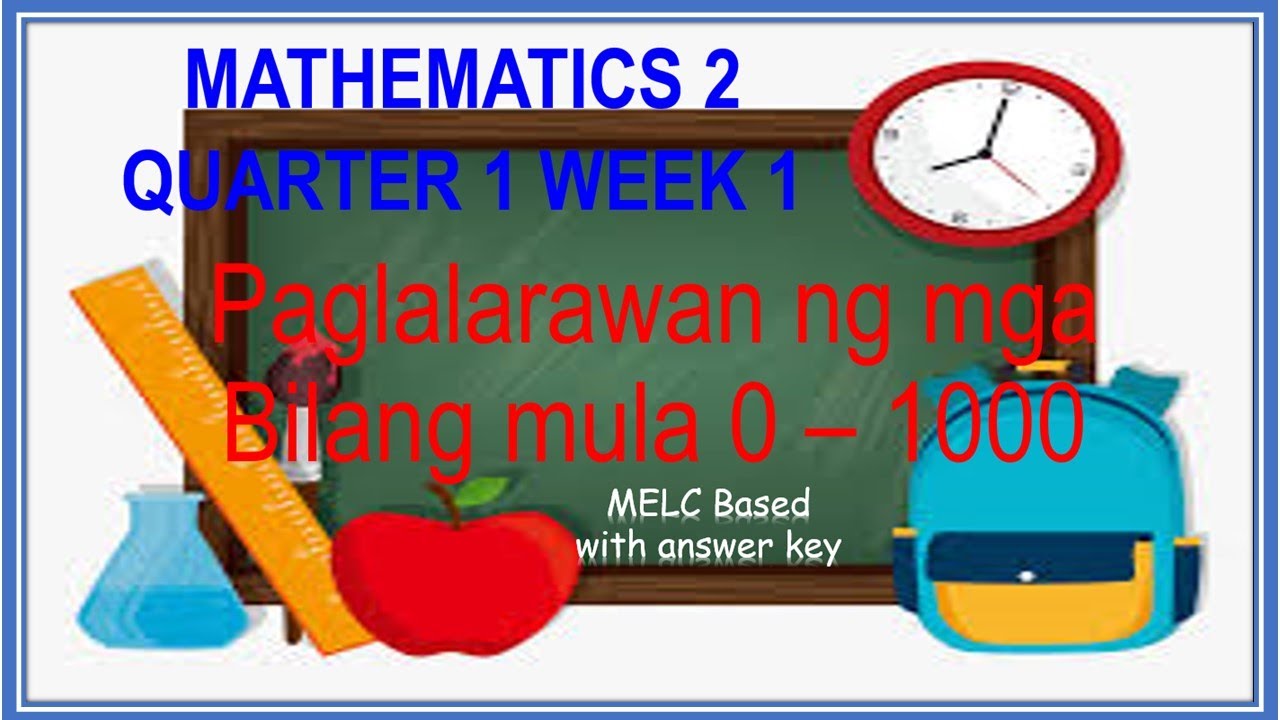 MATH 2 QUARTER 1 WEEK 1 PAGLALARAWAN NG MGA BILANG MULA 0-1000 - YouTube