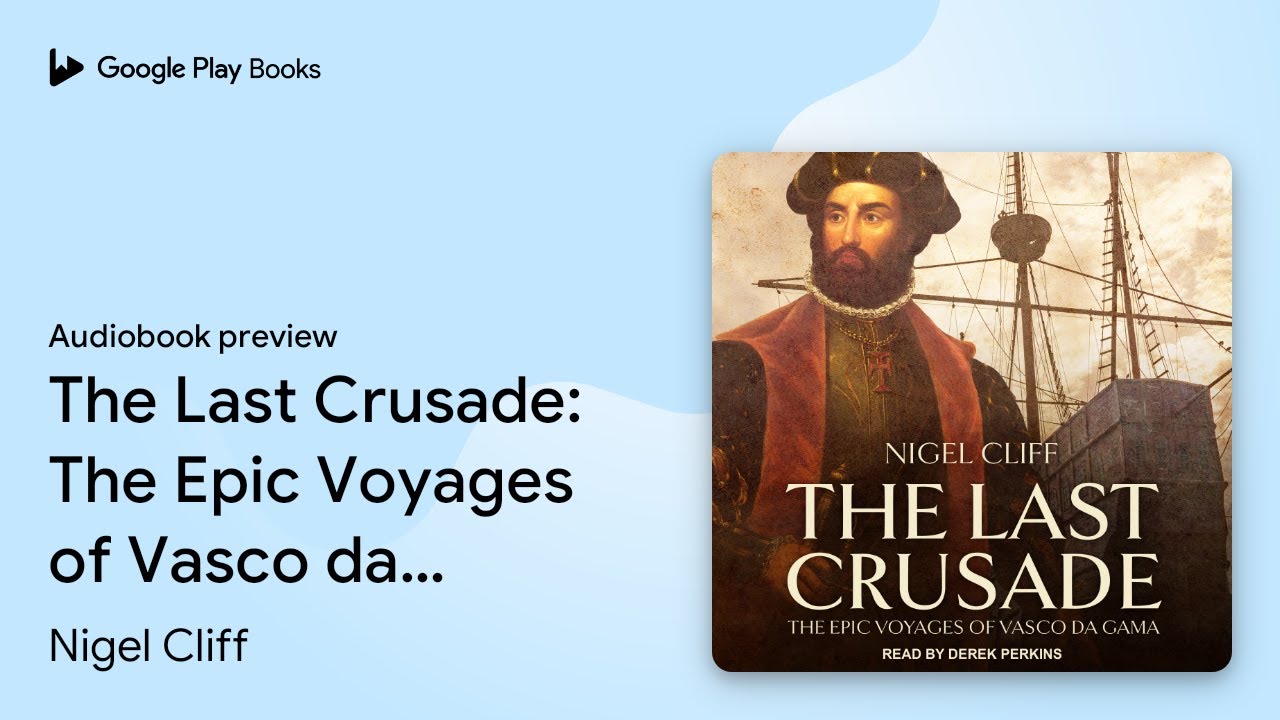 The Last Crusade: The Epic Voyages of Vasco da… by Nigel Cliff ...
