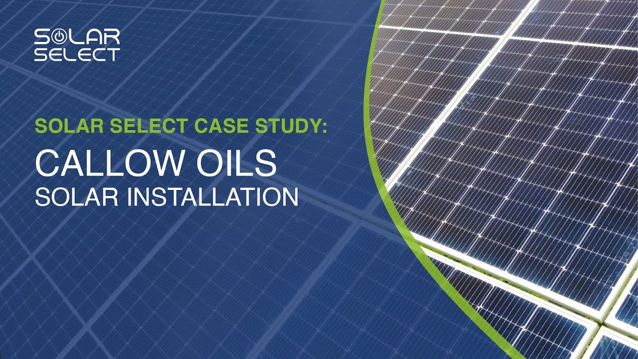 Solar Select: Callow Oils Solar Installation - YouTube