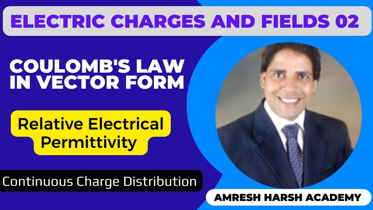 Electric Charges and Fields 02 || Coulomb's Law in Vector Form ...
