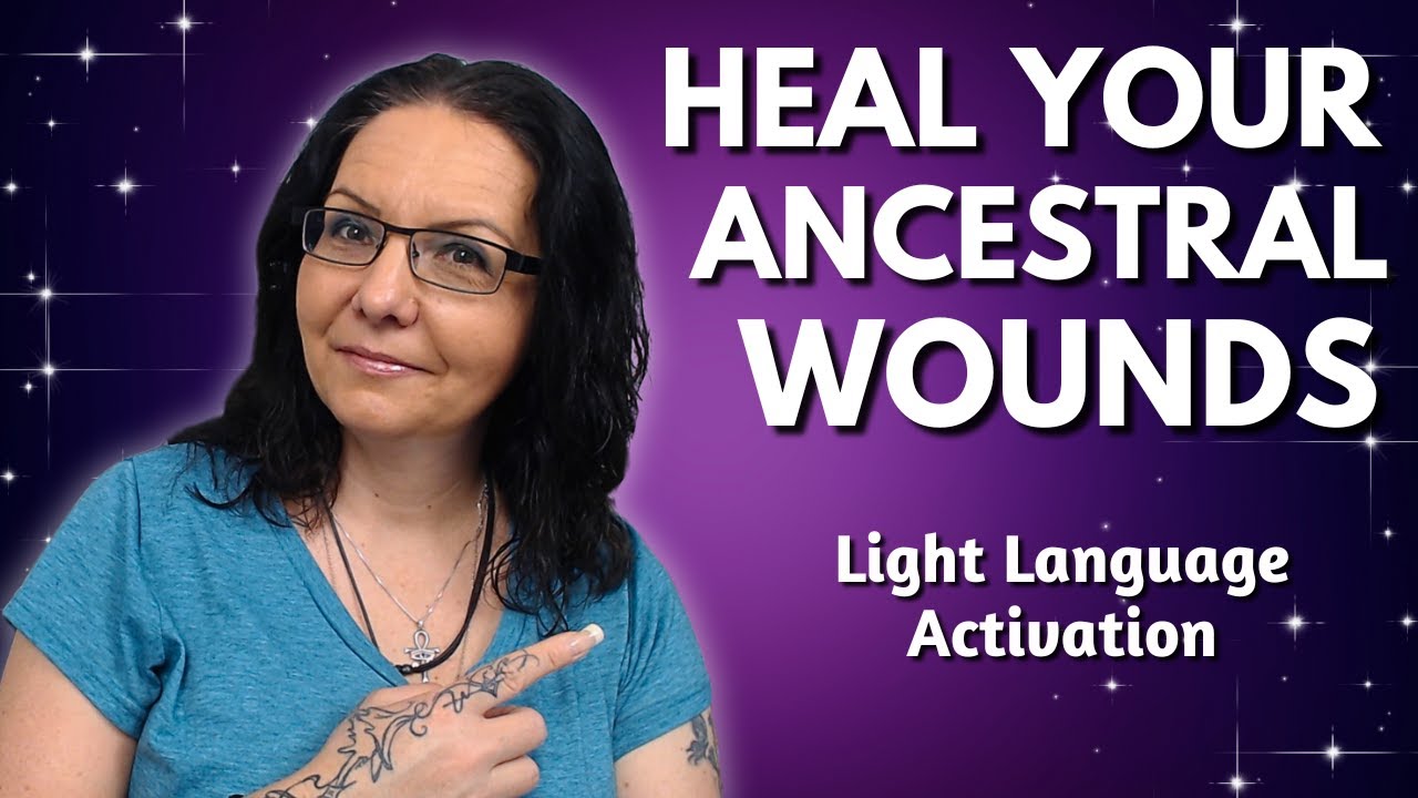 Healing Ancestral Patterns | Light Language Activation - YouTube