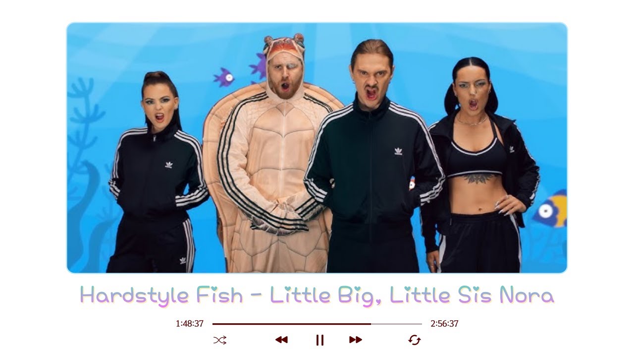 [Record Music] Hardstyle Fish - Little Big, Little Sis Nora - YouTube