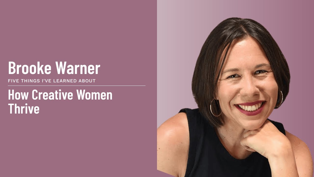 Brooke Warner - How Creative Women Thrive - YouTube