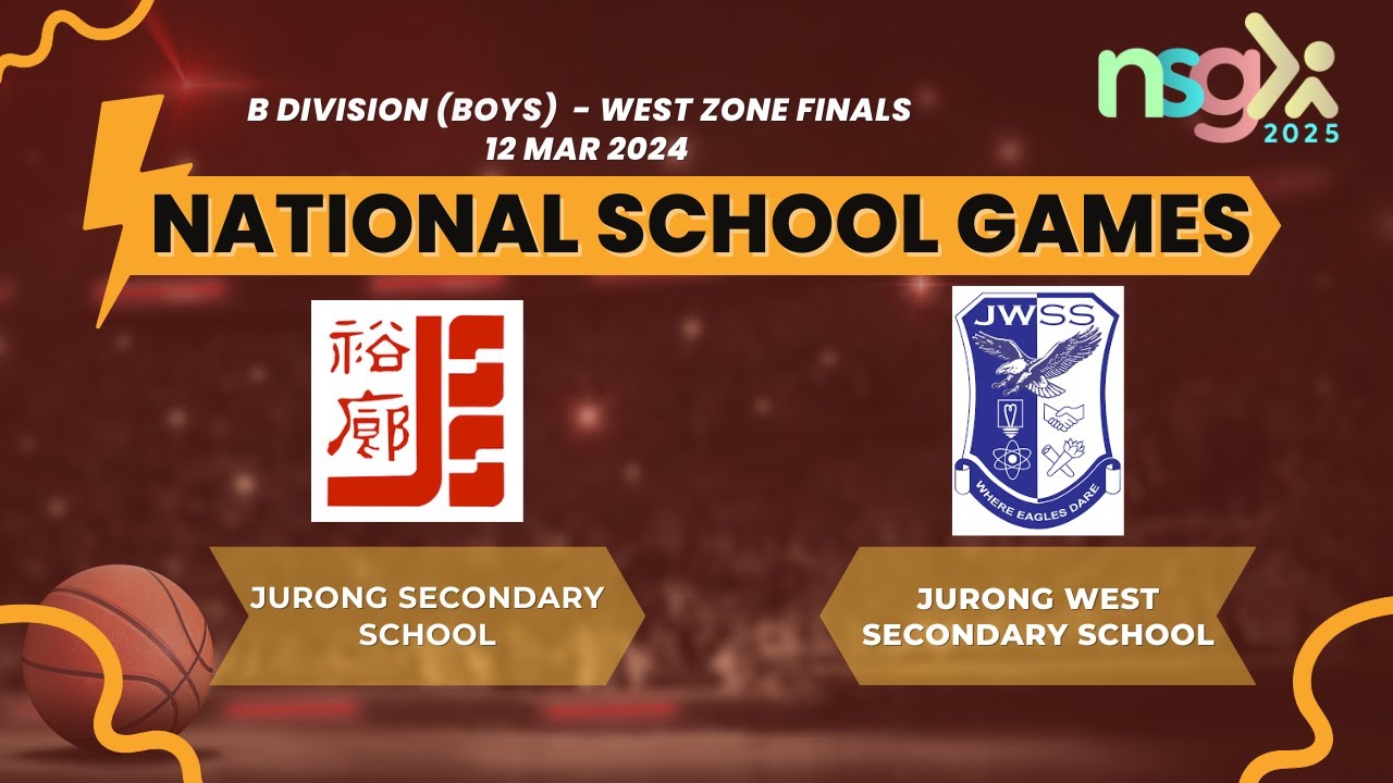 NSG 2025 B Div Boys- West Zone Finals - JURONG SECONDARY SCHOOL VS ...