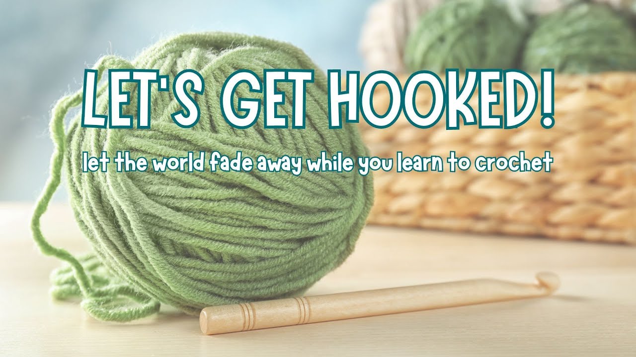 Learn How to Crochet | Let's Get Hooked! with Marcy of Simply Hooked - YouTube