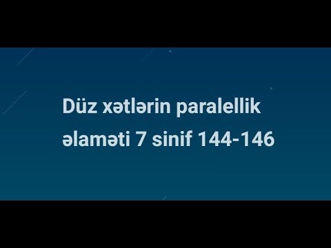 Riyaziyyat-düz xətlərin paralellik əlaməti (7 sinif)