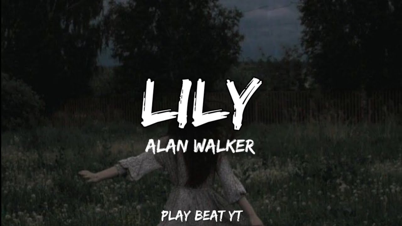 Alan Walker, Emelie Hollow, & K-391 - Lily (lyrics) - YouTube