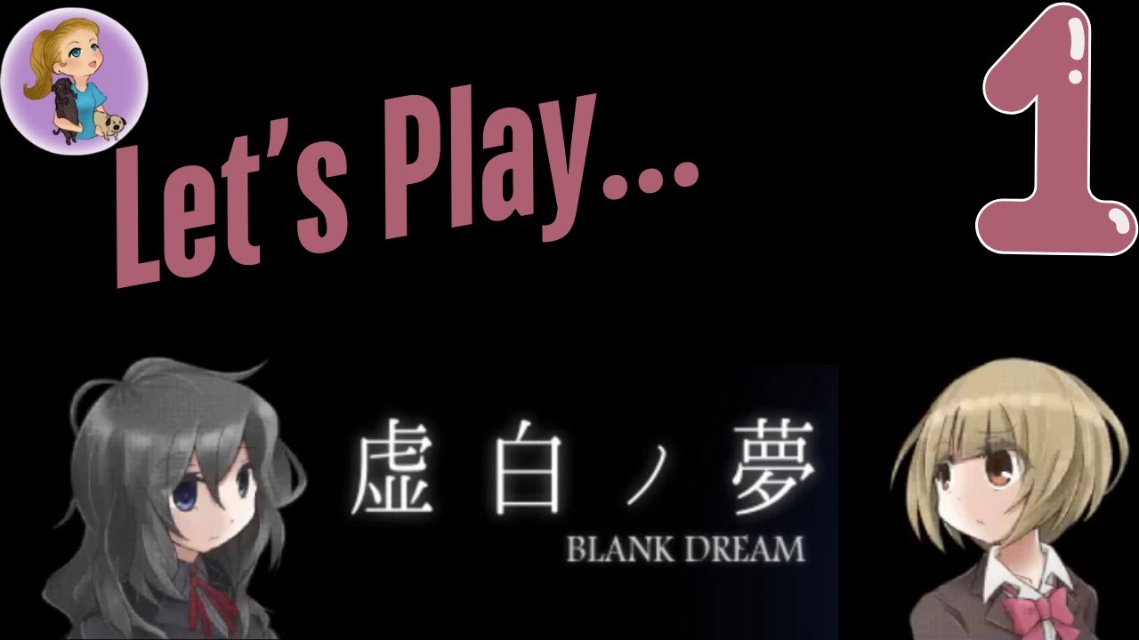Let’s Play… BLANK DREAM: Into the Mirror World! (Pt. 1) - YouTube
