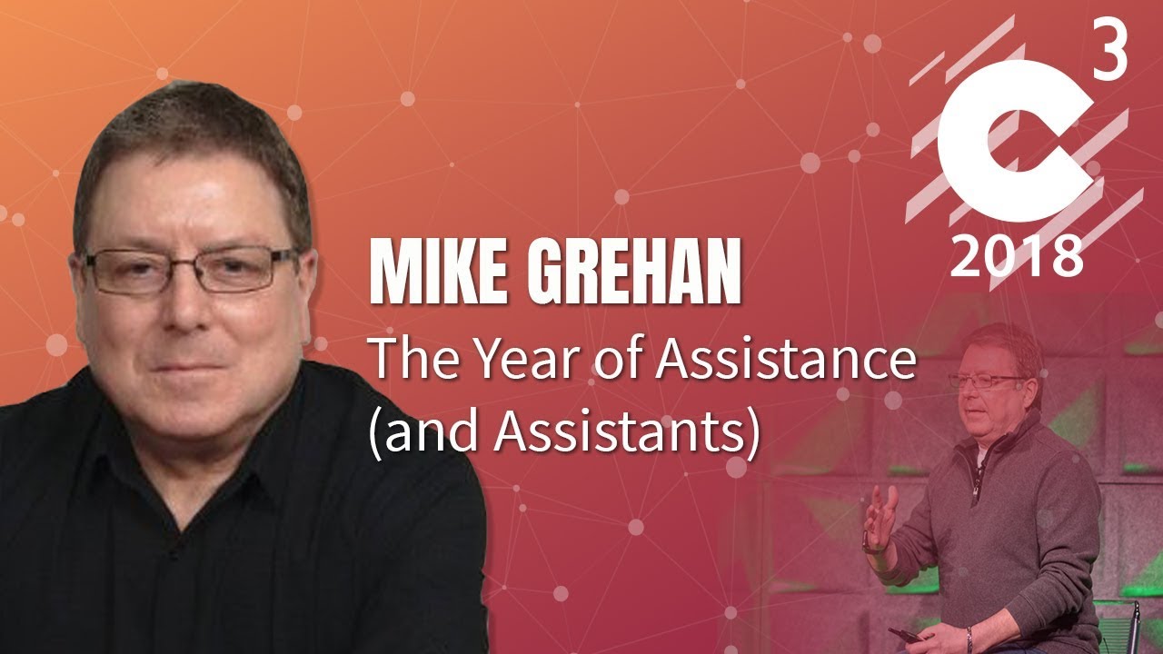 2018: The Year of Assistance (and Assistants) | C3 Conference 2018 ...