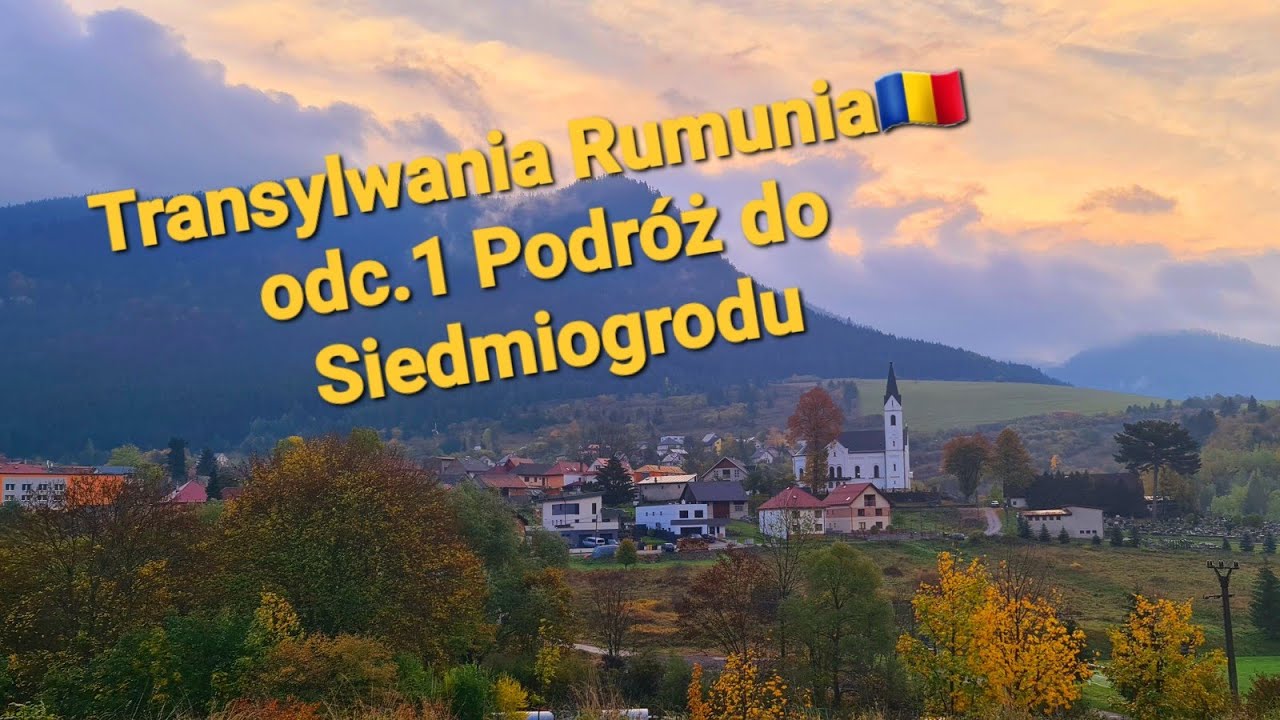 Transylwania Rumunia🇷🇴🧛🏰🦇 - odc. 1 Podróż do Siedmiogrodu - YouTube