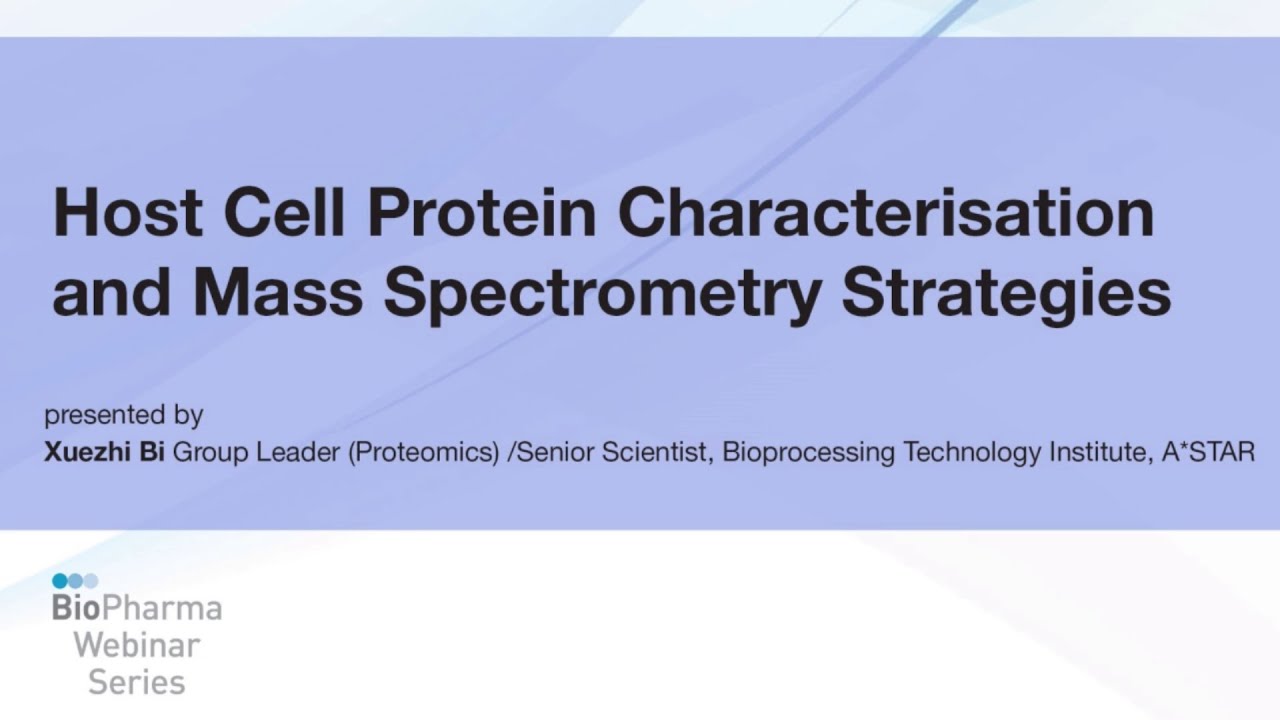 HOST CELL PROTEIN CHARACTERISATION AND MASS SPECTROMETRY STRATEGIES ...