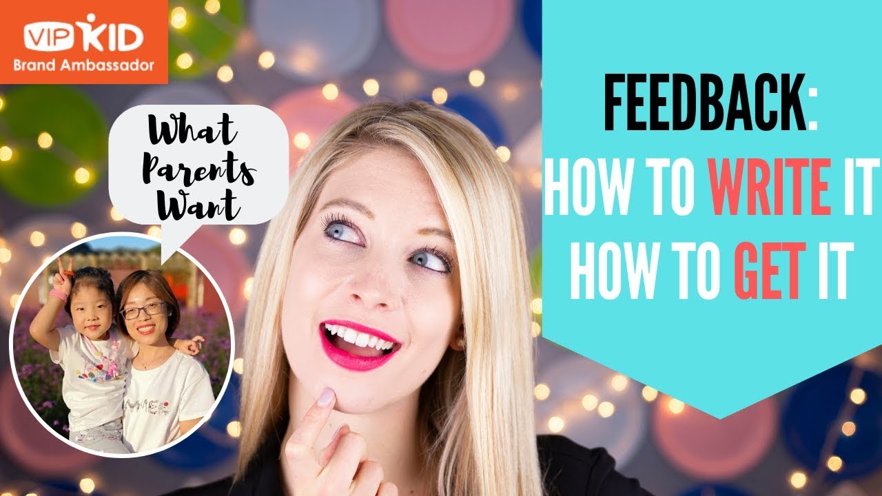 FEEDBACK: How to WRITE IT + How to GET IT (Interview with a VIPKid Mom ...