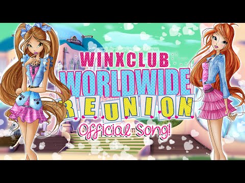 Winx Club - World Wide Reunion - Official Song