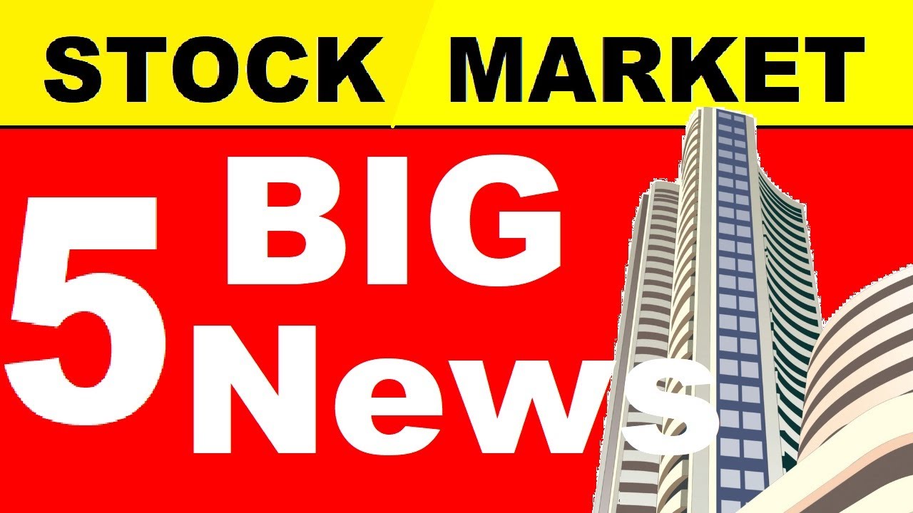 STOCK MARKET ( 5 SUPER BIG BREAKING NEWS ) | LATEST STOCK MARKET TODAY ...