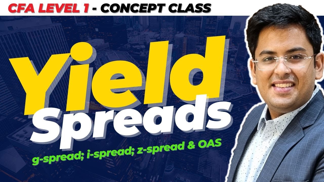 CFA Level 1 - Fixed Income | Yield Spreads: G-Spread, I-Spread, Z ...