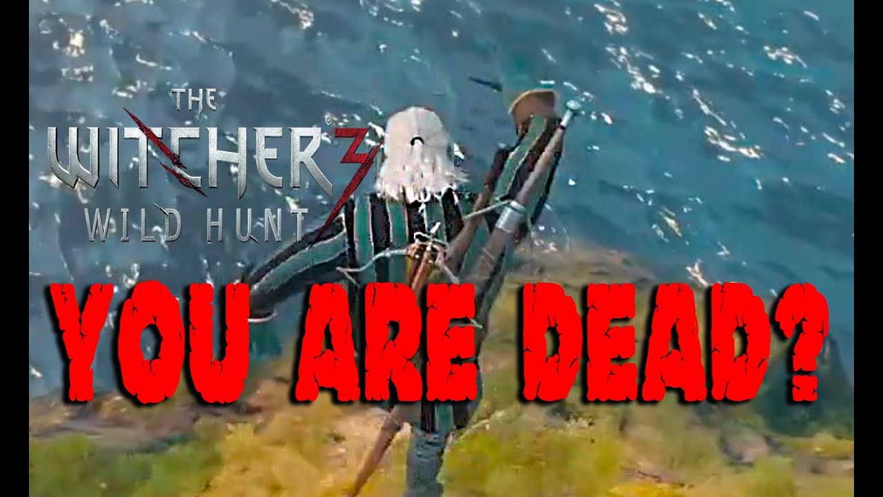 The Witcher 3 - You Are Dead? - YouTube