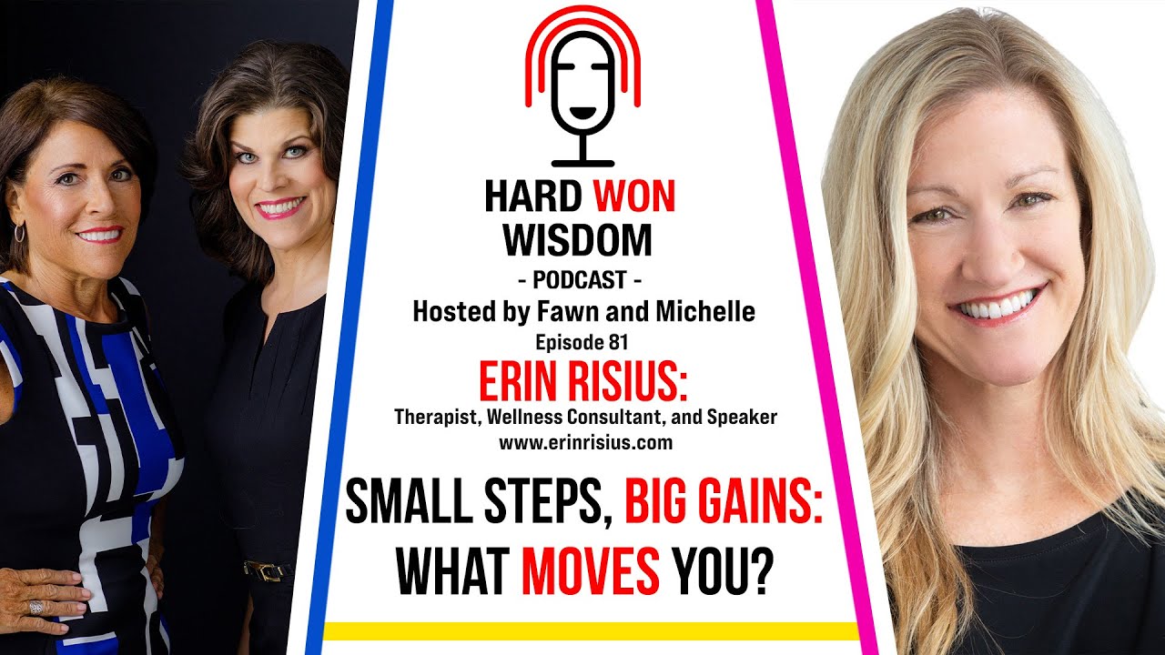 Erin Risius: Small Steps, Big Gains | Hard Won Wisdom Podcast Episode ...