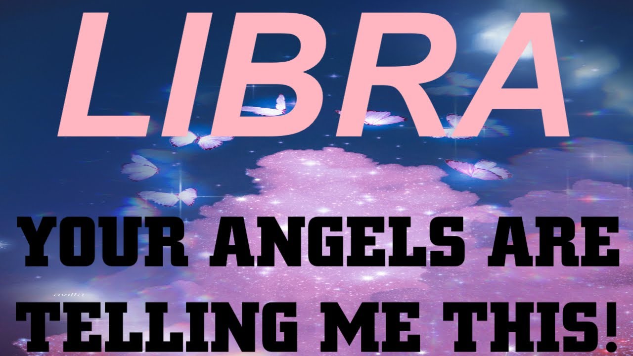 LIBRA - YOUR ANGELS ARE TELLING ME THIS! MARCH 2024 - YouTube